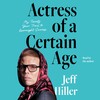 Actress of a Certain Age | Book by Jeff Hiller | Official Publisher ...