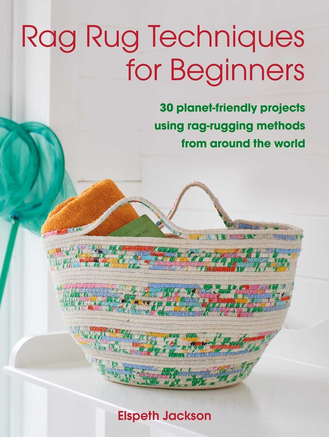Rag Rug Techniques for Beginners | Book by Elspeth Jackson | Official ...