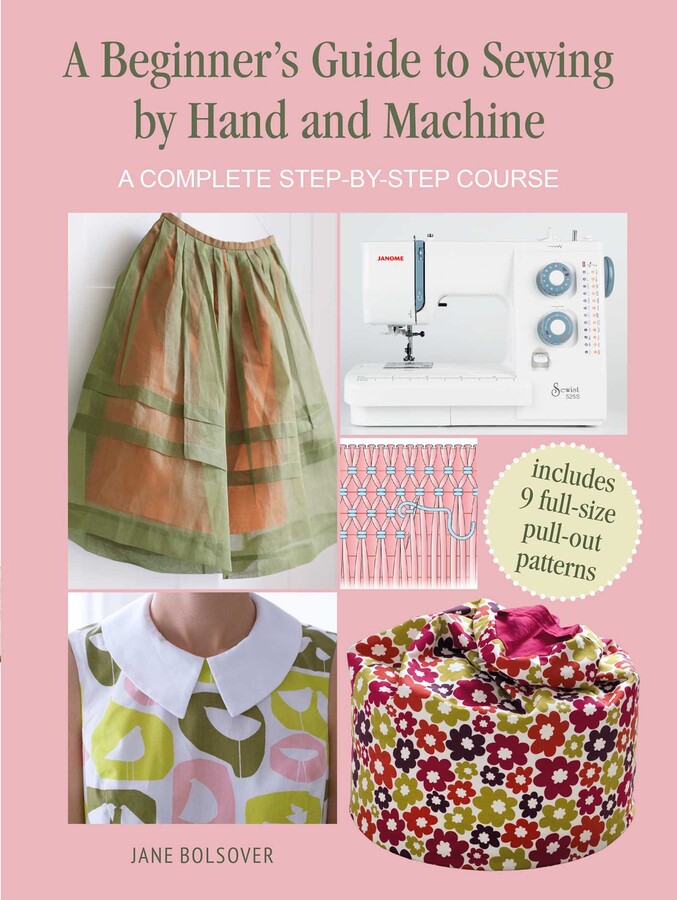 A Beginner's Guide to Sewing by Hand and Machine | Book by Jane ...