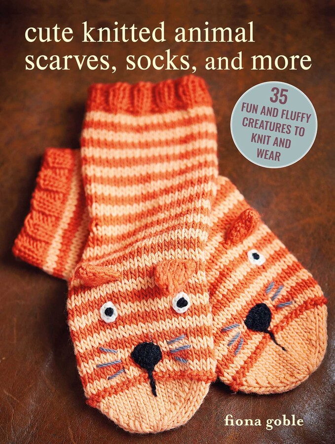 Cute Knitted Animal Scarves, Socks, and More | Book by Fiona Goble ...
