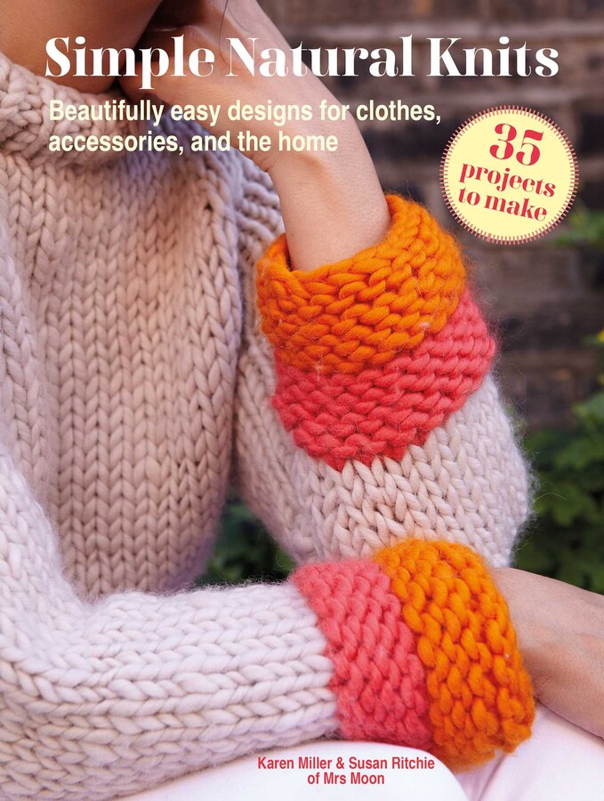 Simple Natural Knits: 35 projects to make | Book by Karen Miller, Susan ...