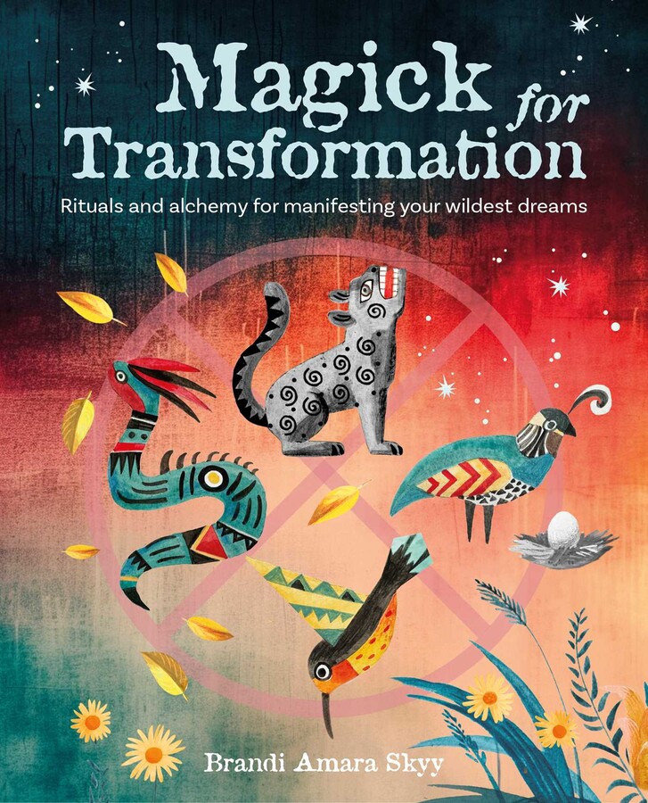 Magick for Transformation | Book by Brandi Amara Skyy | Official ...