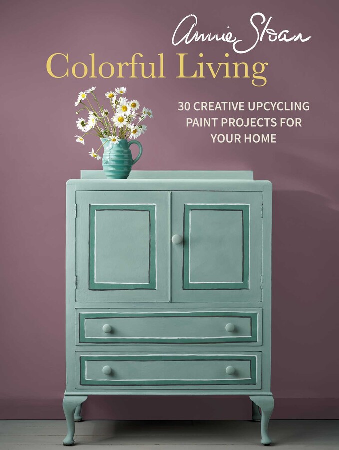 Annie Sloan Colorful Living | Book by Annie Sloan | Official Publisher ...