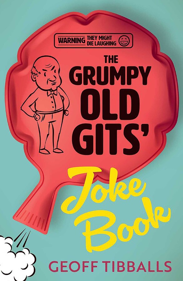 Grumpy Old Gits' Joke Book (Warning: They might die laughing) | Book by ...