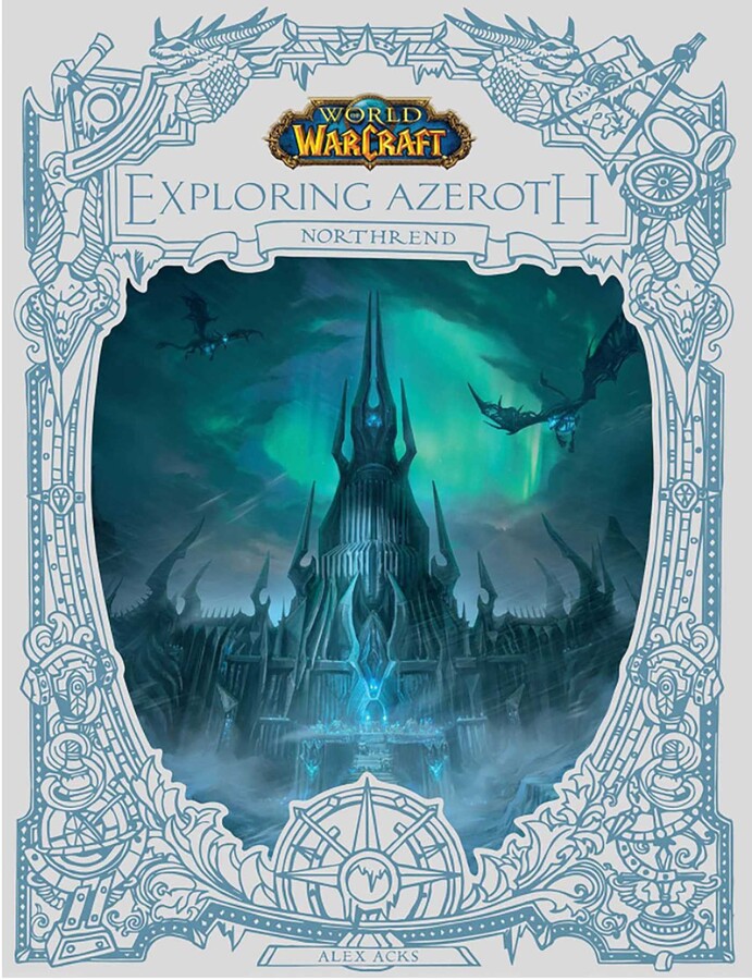 World of Warcraft: Exploring Azeroth - Northrend | Book by Alex Acks ...