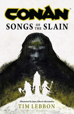 Conan: Songs of the Slain | Book by Tim Lebbon | Official Publisher ...