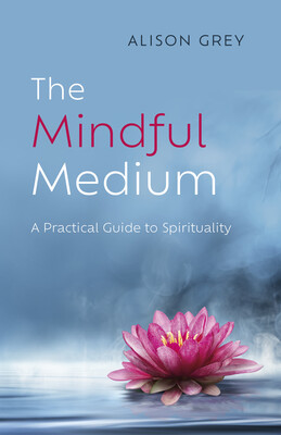 The Mindful Medium | Book by Alison Grey | Official Publisher Page | Simon & Schuster