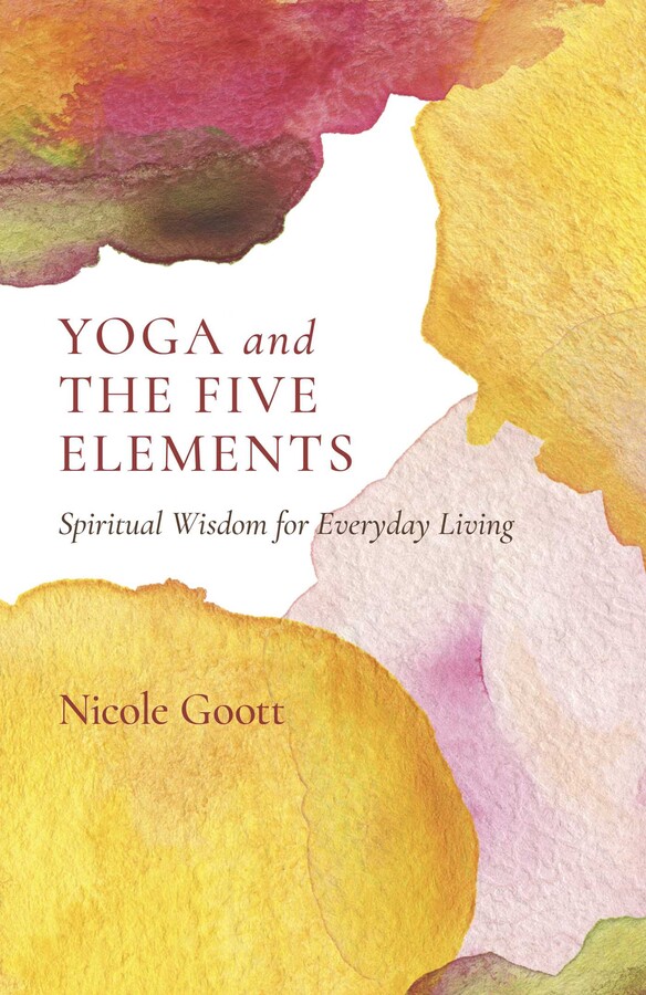 Yoga and the Five Elements eBook by Nicole Goott | Official Publisher ...