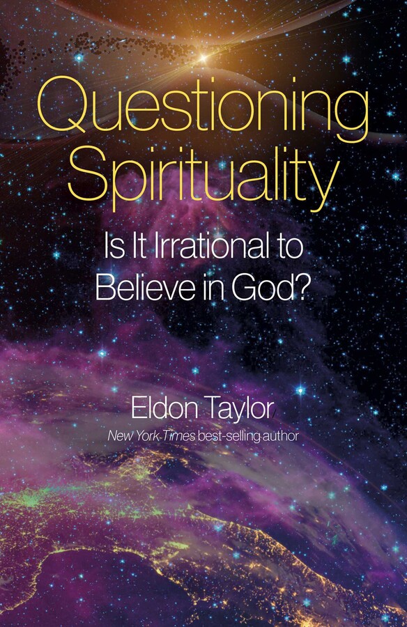 Questioning Spirituality eBook by Eldon Taylor, Ph.D | Official ...