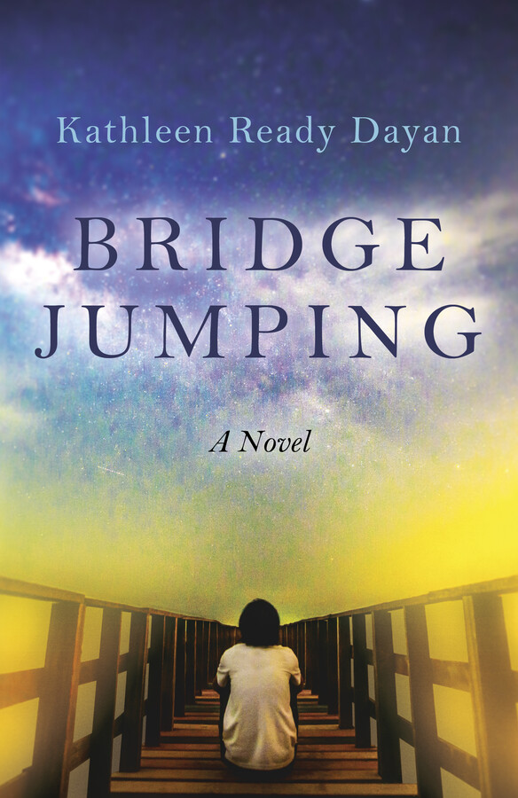 Bridge Jumping | Book by Kathleen Ready Dayan | Official Publisher Page ...