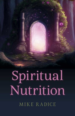 Spiritual Nutrition eBook by Mike Radice | Official Publisher Page ...