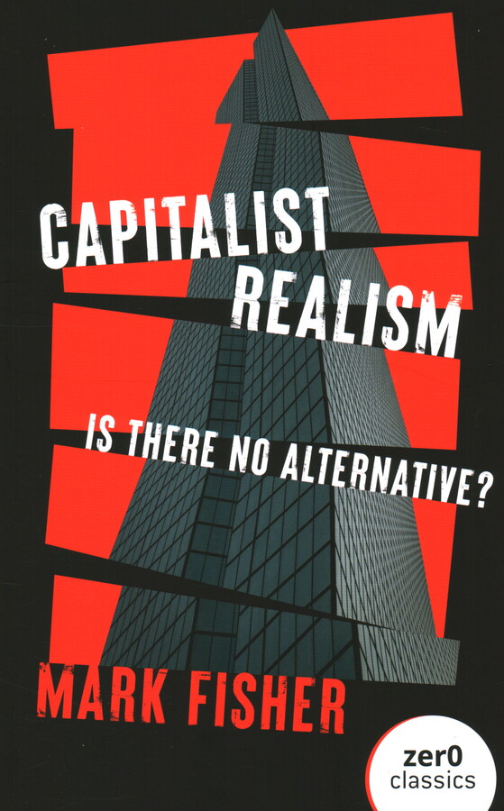 Capitalist Realism | Book by Mark Fisher | Official Publisher Page ...