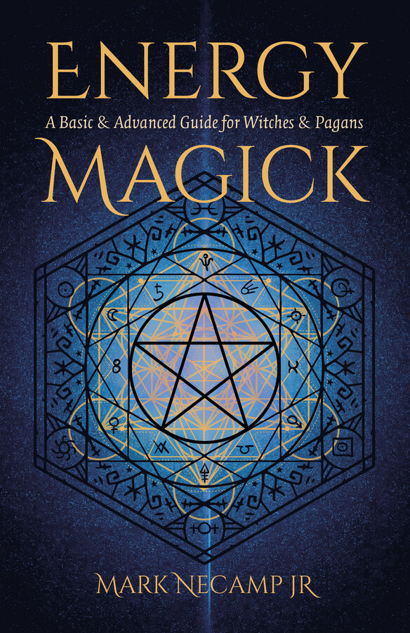 Energy Magick | Book by Mark NeCamp Jr. | Official Publisher Page ...