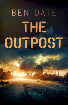 The Outpost | Book by Ben Date | Official Publisher Page | Simon & Schuster