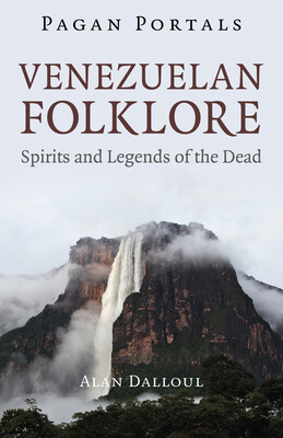 Pagan Portals - Venezuelan Folklore | Book by Alan U. Dalul | Official ...