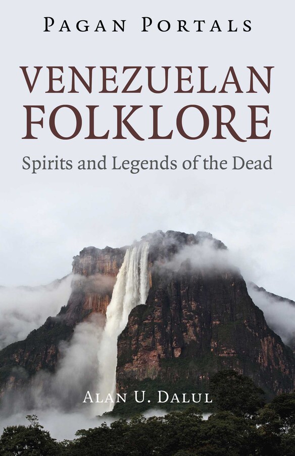 Pagan Portals - Venezuelan Folklore eBook by Alan U. Dalul | Official ...