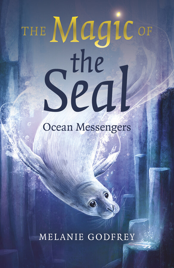 The Magic of the Seal | Book by Melanie Godfrey | Official Publisher ...