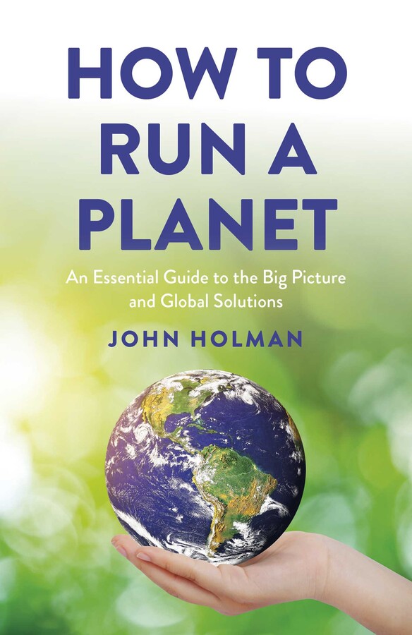 How to Run a Planet | Book by John Holman | Official Publisher Page | Simon & Schuster Canada