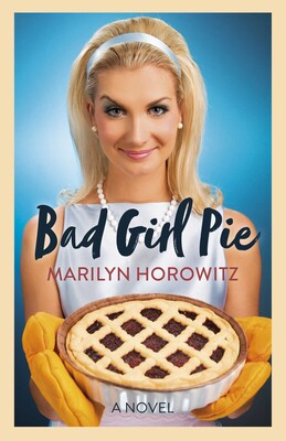 Bad Girl Pie | Book by Marilyn Horowitz | Official Publisher Page ...