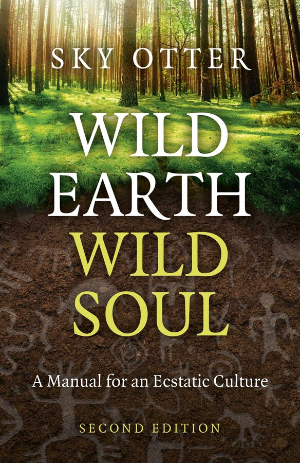 Wild Earth, Wild Soul | Book by Sky Otter | Official Publisher Page ...