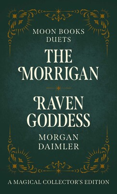 Moon Books Duets - The Morrigan & Raven Goddess eBook by Morgan Daimler ...