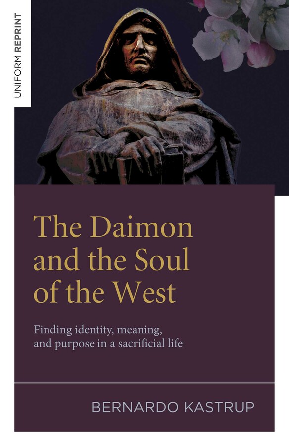 The Daimon and the Soul of the West eBook by Bernardo Kastrup | Official Publisher Page | Simon ...