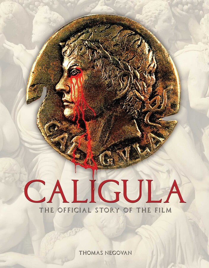 Caligula: The Official Story of the Film | Book by Aaron Shaps ...