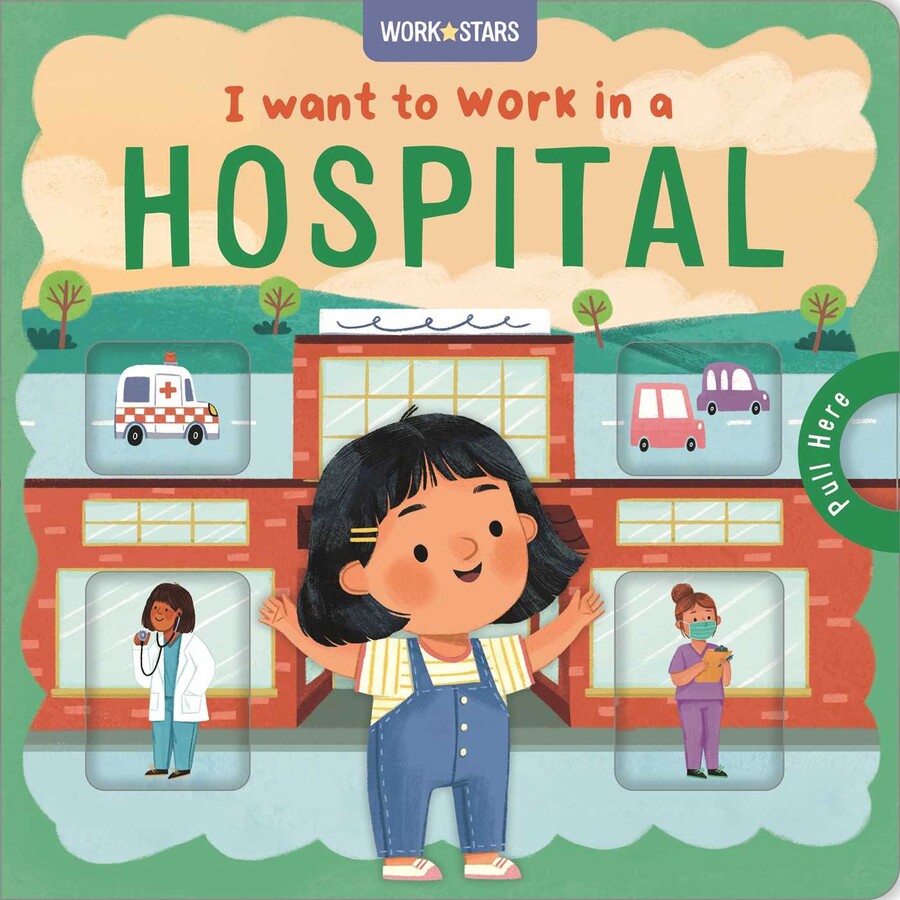 I Want to Work in a Hospital | Book by IglooBooks, Rose Harkness, Nadia ...