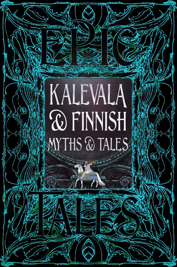 Kalevala & Finnish Myths & Tales | Book by Flame Tree Studio ...