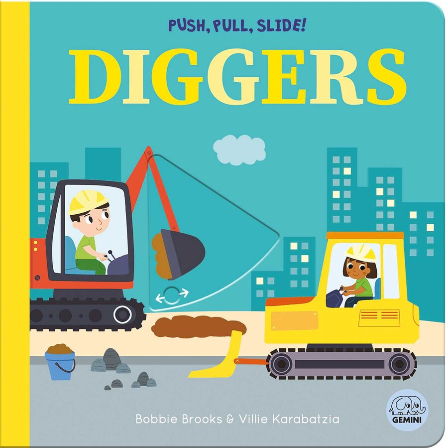 Push, Pull, Slide! Diggers | Book by Bobbie Brooks, Villie Karabatzia | Official Publisher Page ...