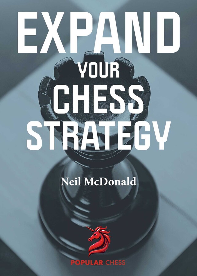 Expand Your Chess Strategy | Book by Neil McDonald | Official Publisher ...
