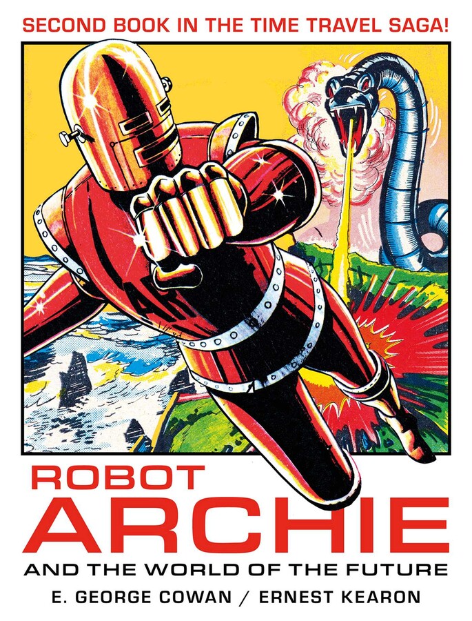 Robot Archie and the World of the Future | Book by E. George Cowan, Ernest Kearon | Official ...