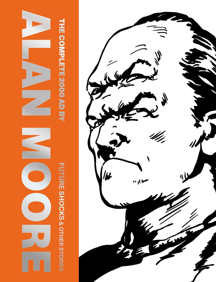 The Complete 2000 AD By Alan Moore: Future Shocks & Other Stories ...