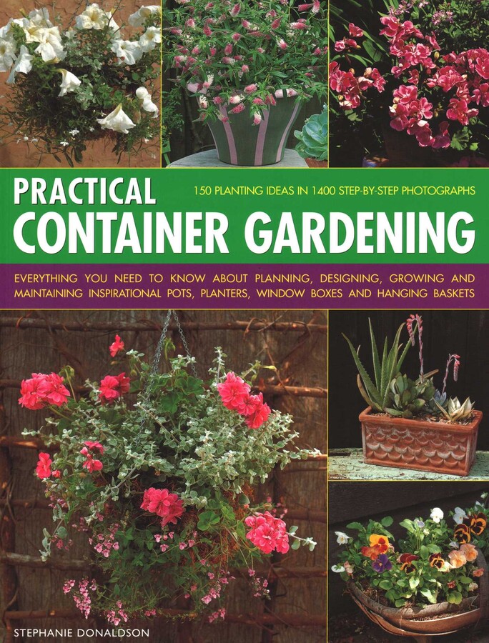 Practical Container Gardening | Book by Stephanie Donaldson | Official ...