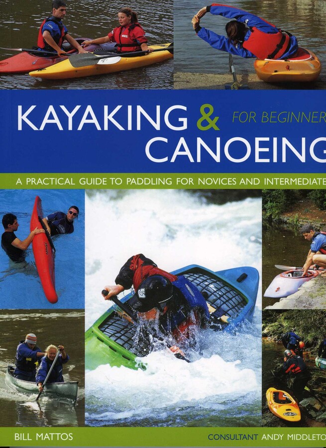 Kayaking & Canoeing for Beginners | Book by Bill Mattos | Official ...