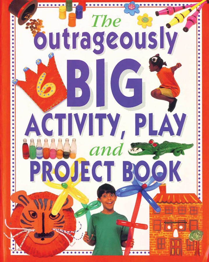 The Outrageously Big Activity, Play & Project Book | Book by Lucy ...