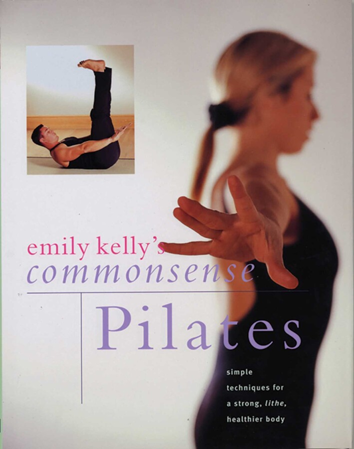 Commonsense Pilates | Book by Emily Kelly | Official Publisher Page ...