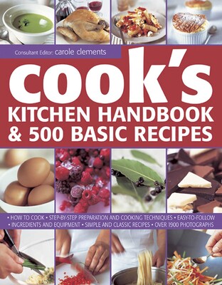 Cook's Kitchen Handbook & 500 Basic Recipes | Book by Carole Clements ...