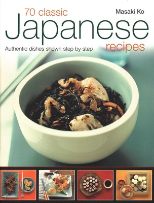 70 Classic Japanese Recipes | Book by Masaki Ko | Official Publisher ...