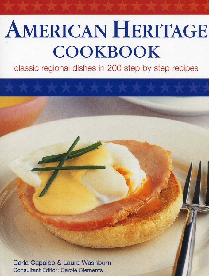 American Heritage Cookbook | Book by Carla Capalbo, Laura Washburn ...