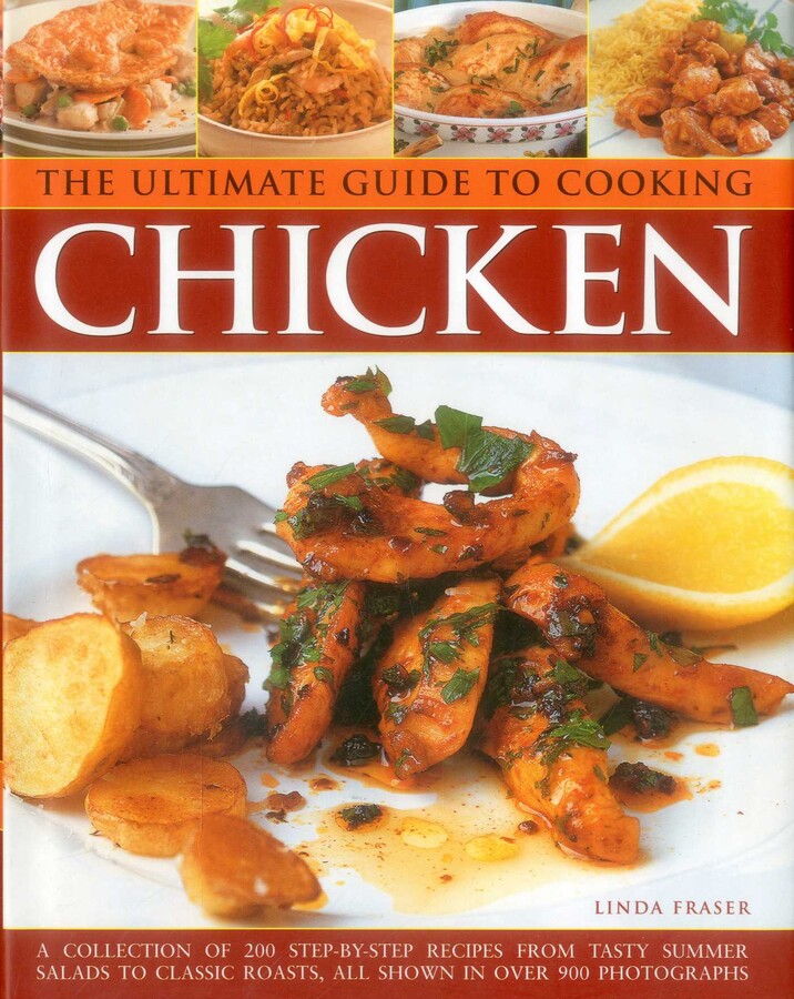 The Ultimate Guide to Cooking Chicken | Book by Linda Fraser | Official ...