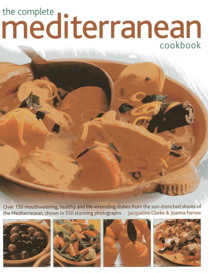 The 150 Mediterranean Recipes | Book by Jacqueline Clark, Joanna Farrow ...