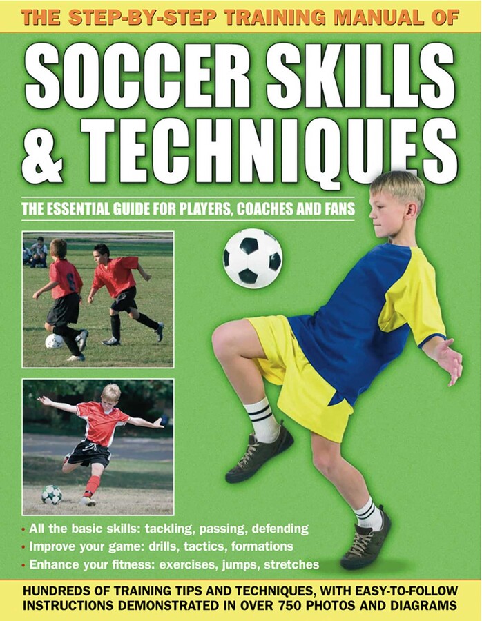 The Step-By-Step Training Manual of Soccer Skills & Techniques | Book ...