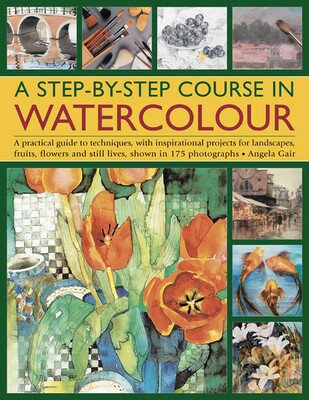 A Step-By-Step Course In Watercolour | Book by Angela Gair | Official ...