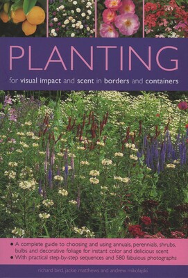 Planting for Visual Impact & Scent in Borders & Containers | Book by ...