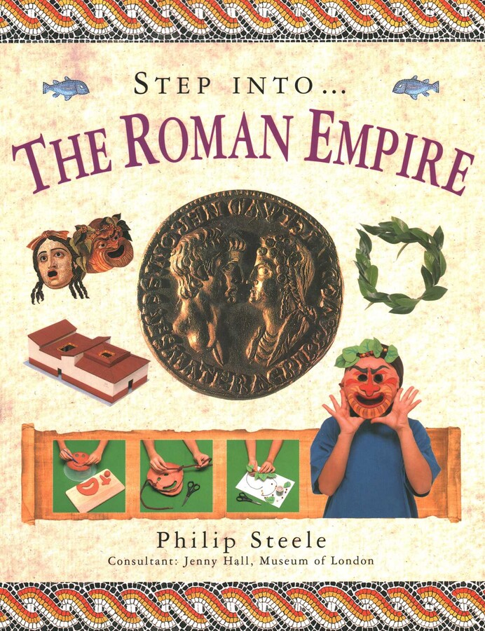 Step Into: The Roman Empire | Book by Philip Steele | Official ...