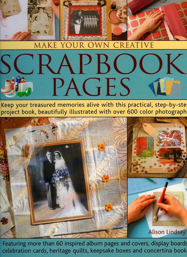 Make Your Own Creative Scrapbook Pages | Book by Alison Lindsay ...
