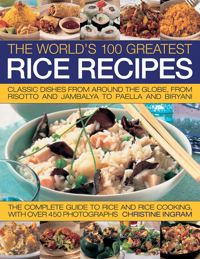 The World's 100 Greatest Rice Recipes | Book by Christine Ingram ...