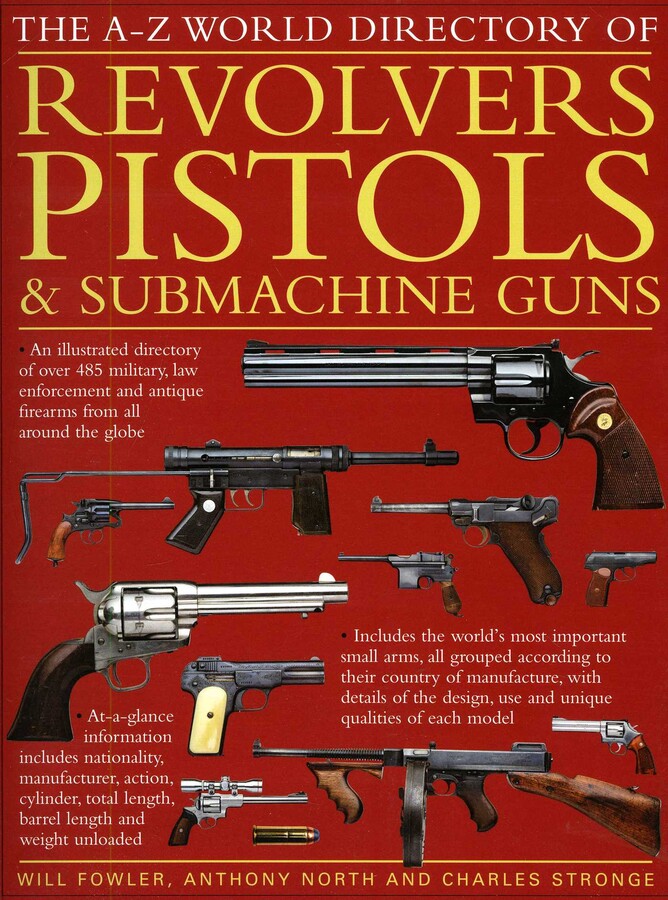 The A-Z World Directory of Revolvers, Pistols & Submachine Guns | Book ...