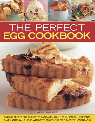 The Perfect Egg Cookbook | Book by Alex Barker | Official Publisher ...
